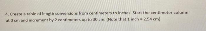 Solved 4. Create a table of length conversions from | Chegg.com