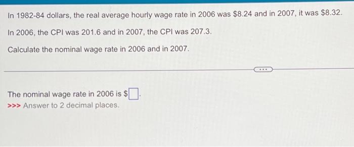 Solved In 1982−84 dollars, the real average hourly wage rate | Chegg.com