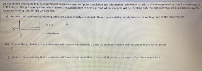 Solved Do you dislike waiting in line? A supermarket chain | Chegg.com