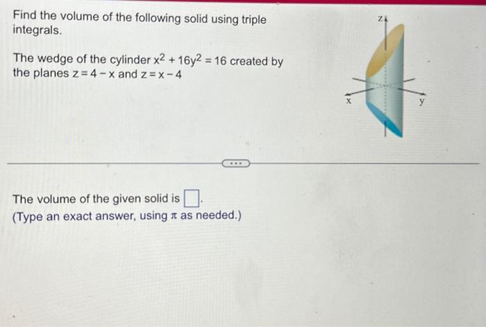 Solved Find the volume of the following solid using triple | Chegg.com