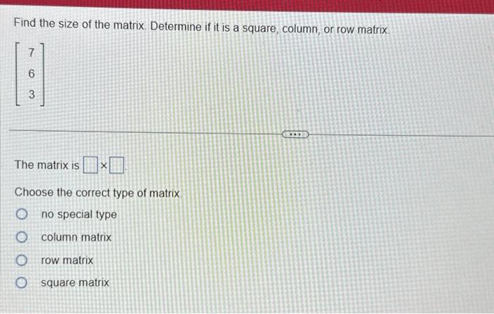 Solved Find the size of the matrix. Determine if it is a | Chegg.com
