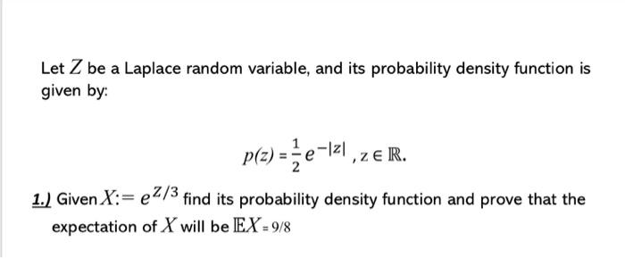Solved Let Z be a Laplace random variable, and its | Chegg.com