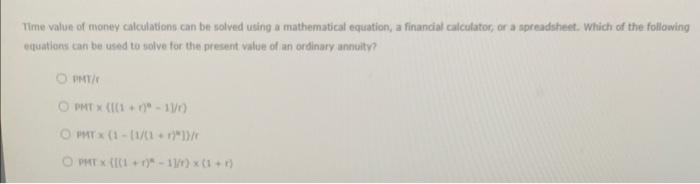 Solved Time value of money calculations can be solved using | Chegg.com