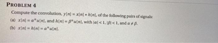 Solved PROBLEM 4 Compute the convolution, yin) = x[n] . | Chegg.com