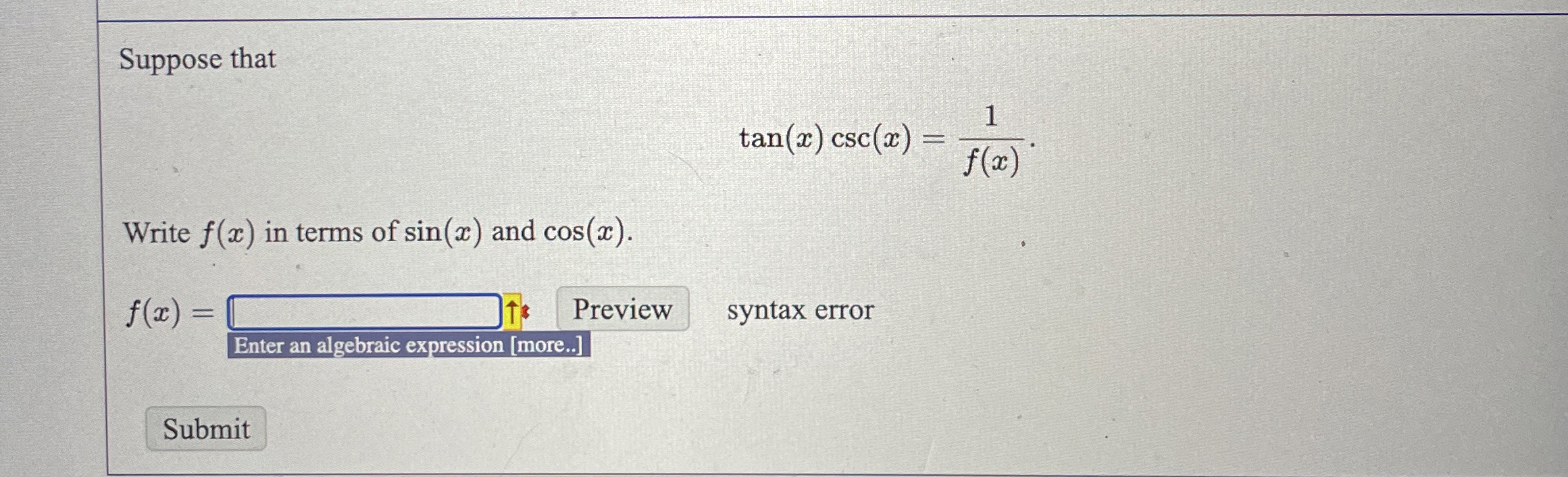 Solved Suppose thattan(x)csc(x)=1f(x).Write f(x) ﻿in terms | Chegg.com