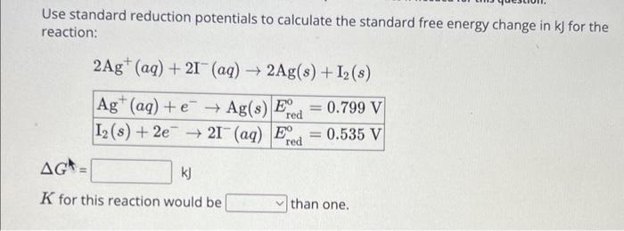 Solved Use standard reduction potentials to calculate the | Chegg.com