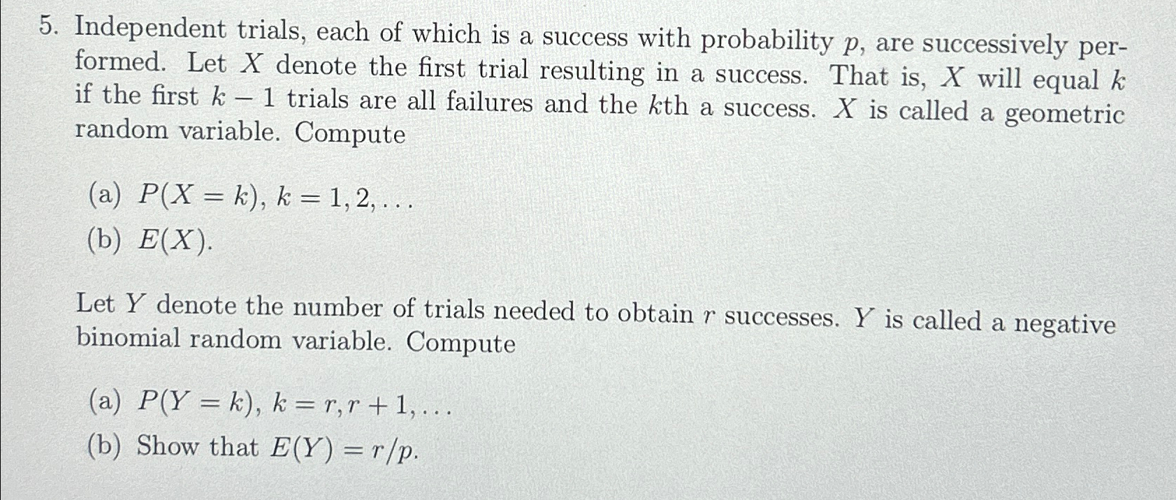 Solved Independent trials, each of which is a success with | Chegg.com