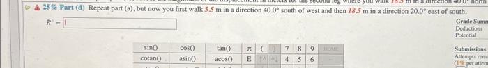 Solved (20\%) Problem 5: Suppose you first walk 5.5 m in a | Chegg.com