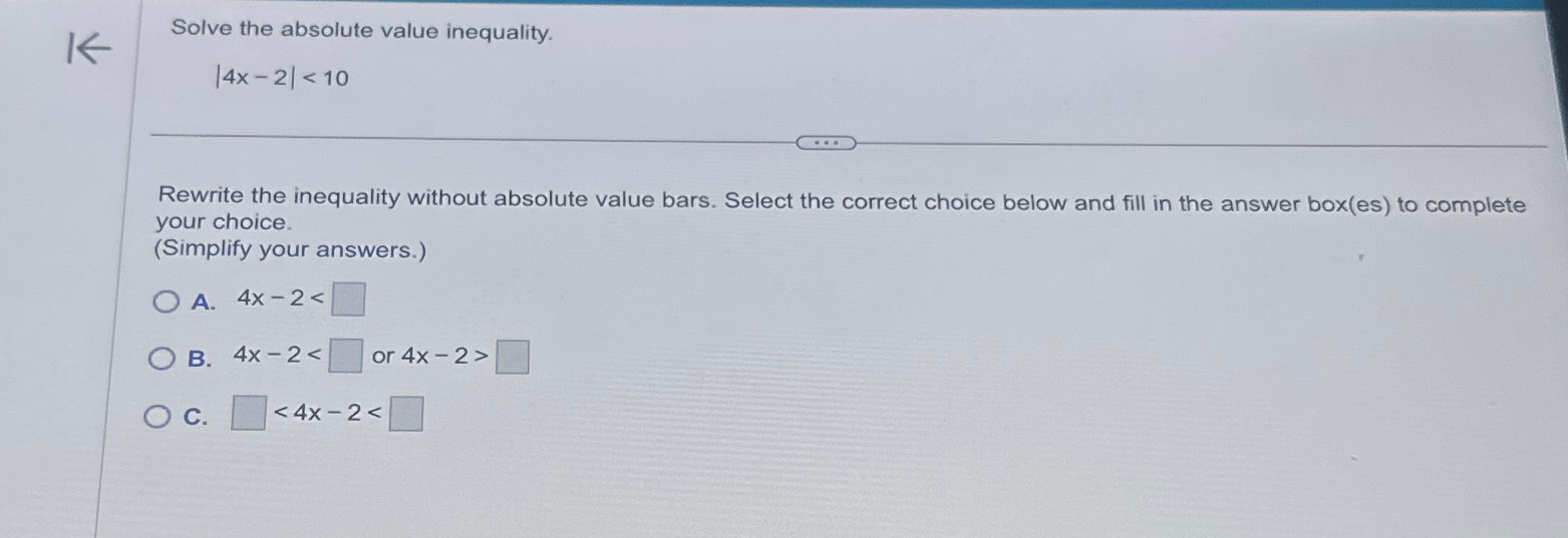 Solved Solve the absolute value inequality.|4x-2|