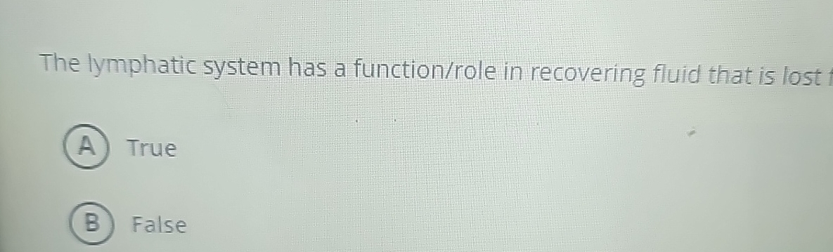 Solved The lymphatic system has a function/role in | Chegg.com