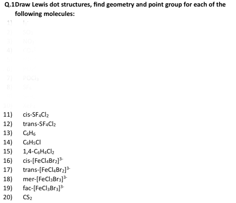 Solved Q.1Draw Lewis dot structures, find geometry and point | Chegg.com