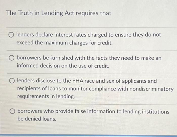 Solved The Truth in Lending Act requires that lenders | Chegg.com