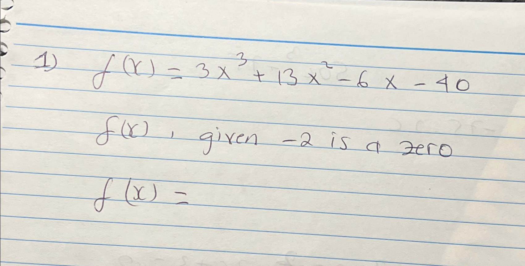 Solved f(x)=3x3+13x2-6x-40f(x), ﻿given -2 ﻿is a zerof(x)= | Chegg.com