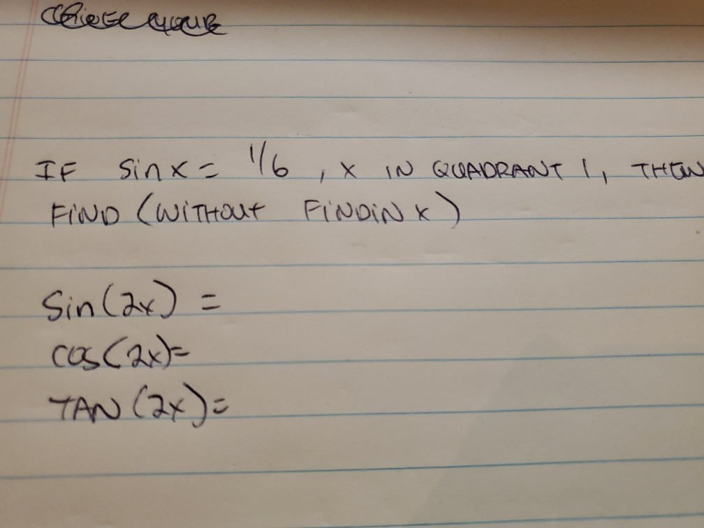 Solved if sinx= 1/6, x in quadrant 1, then find ( without | Chegg.com