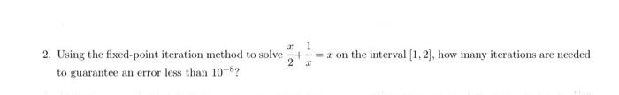 Solved 2. Using the fixed-point iteration method to solve | Chegg.com