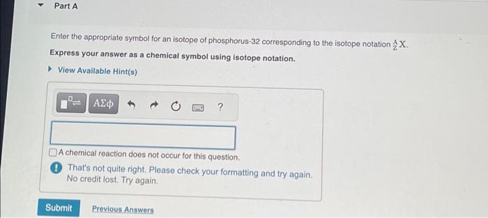 Solved Part A Enter the appropriate symbol for an isotope of | Chegg.com