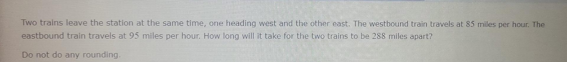 Solved Two trains leave the station at the same time, one | Chegg.com