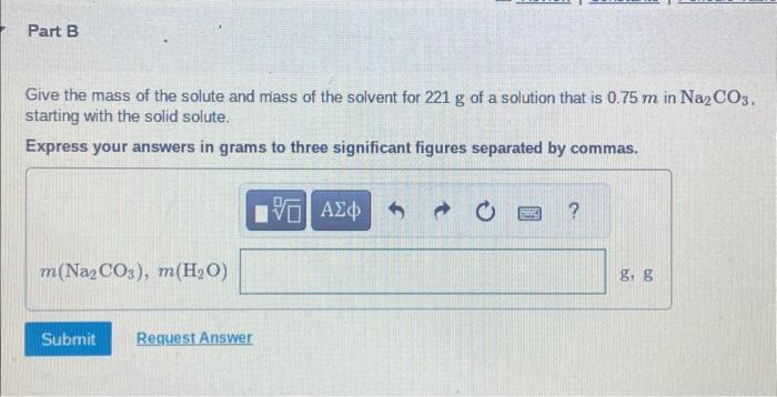 Solved Give the mass of the solute and mass of the solvent | Chegg.com