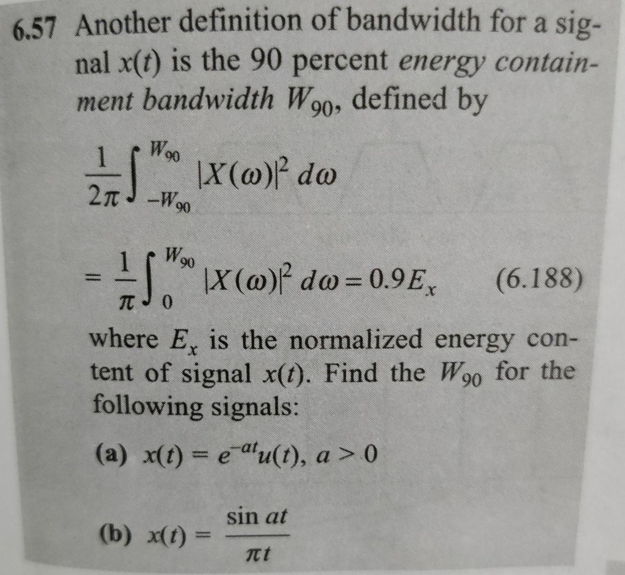 Solved 6.57 Another definition of bandwidth for a sig- nal | Chegg.com