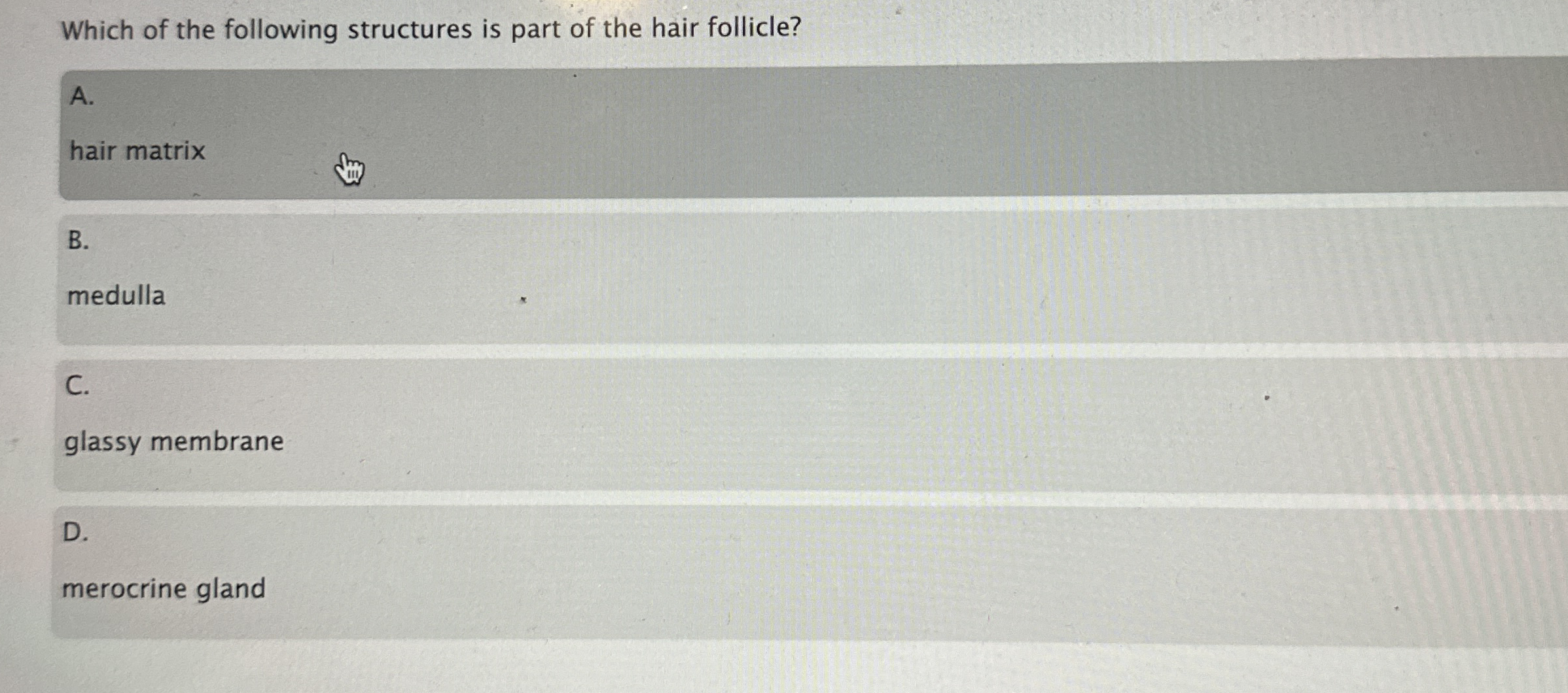 Solved Which of the following structures is part of the hair | Chegg.com