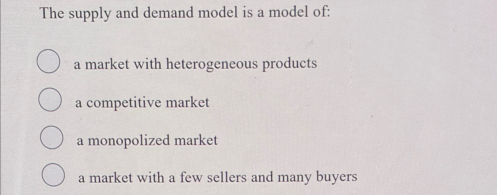 Solved The supply and demand model is a model of:a market | Chegg.com