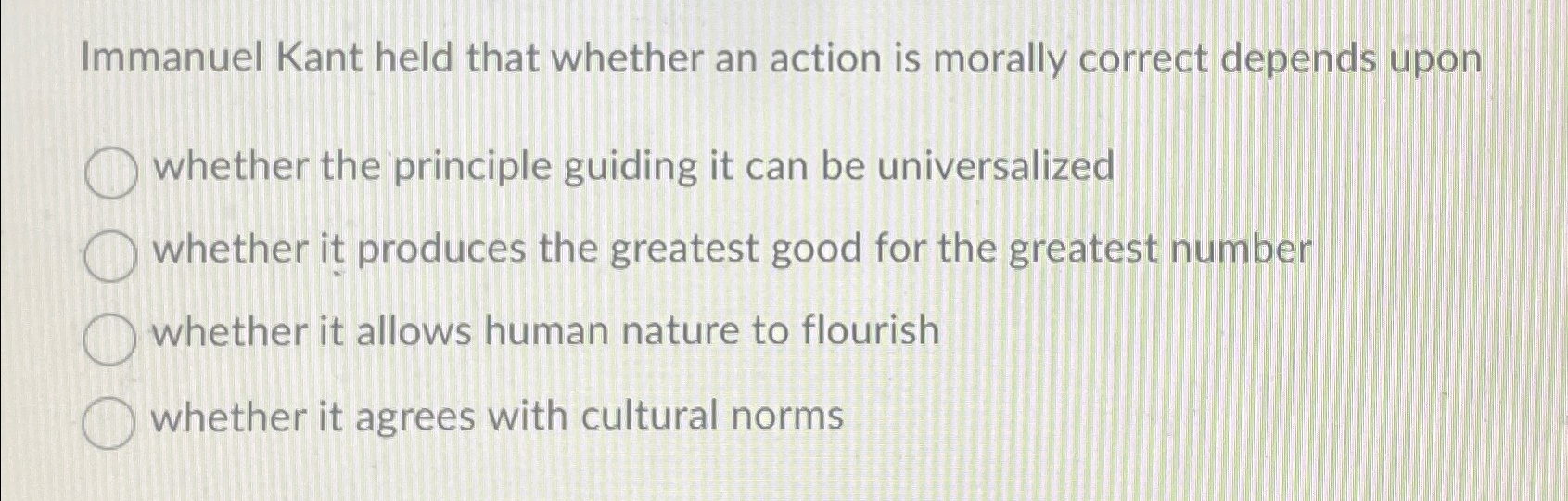 Solved Immanuel Kant held that whether an action is morally | Chegg.com