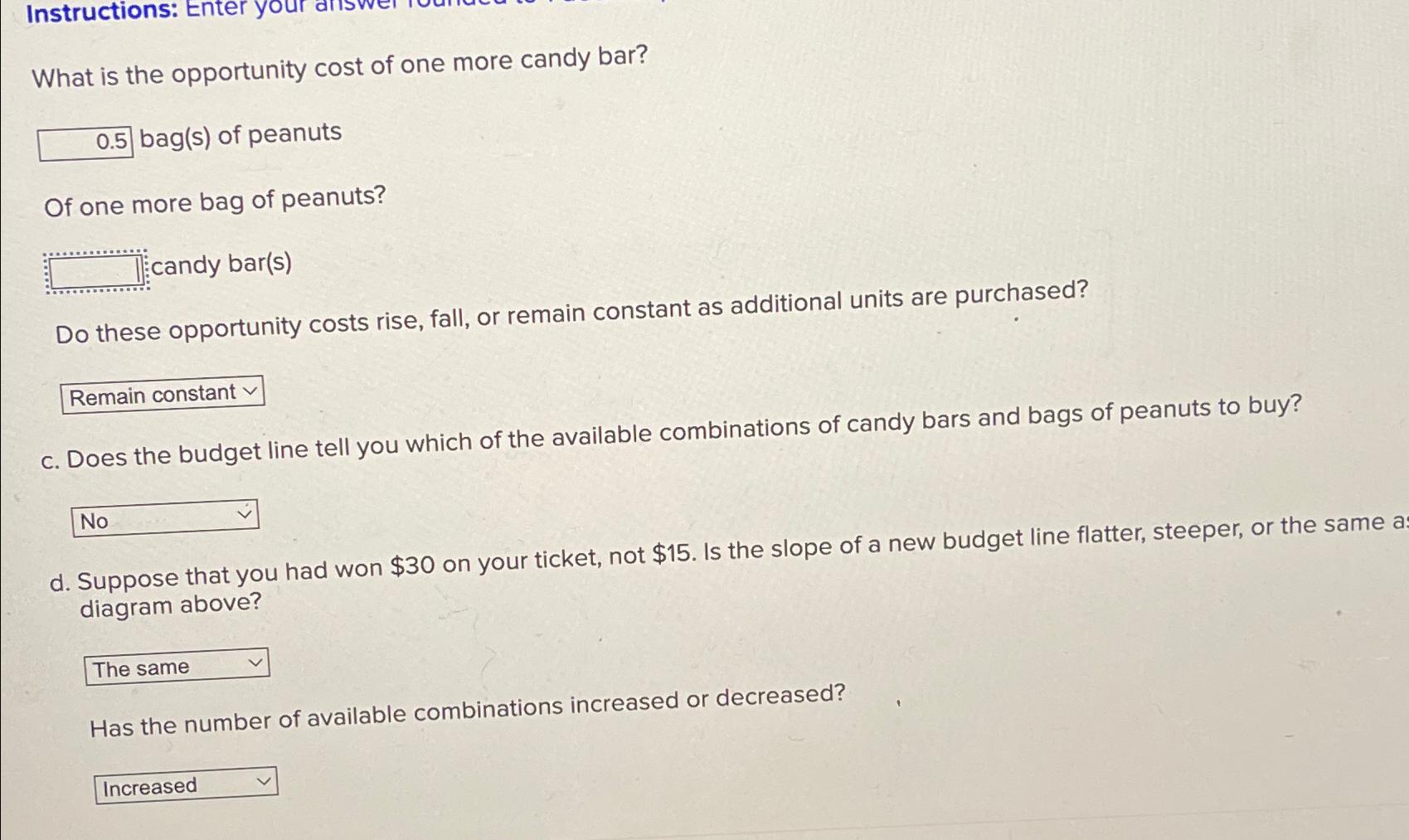 Solved What is the opportunity cost of one more candy | Chegg.com