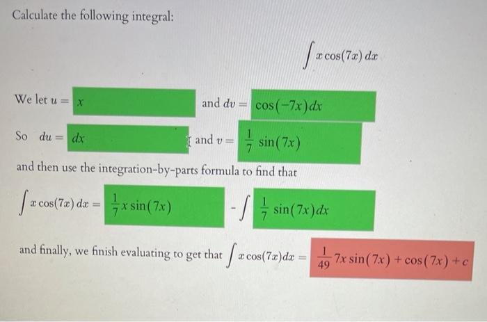 Solved Calculate the following integral: cos(7x) dx We let u | Chegg.com