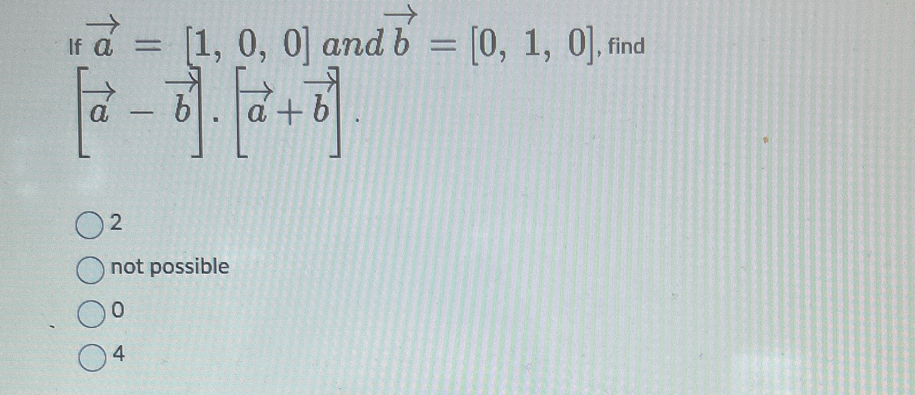 Solved If vec(a)=[1,0,0] ﻿and vec(b)=[0,1,0], ﻿find | Chegg.com