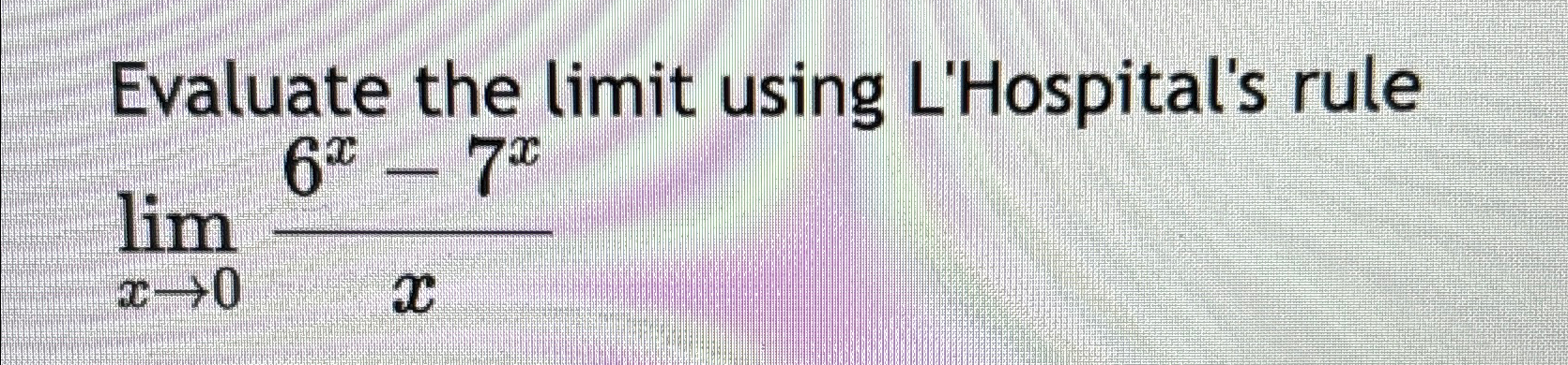 Solved Evaluate the limit using L'Hospital's | Chegg.com
