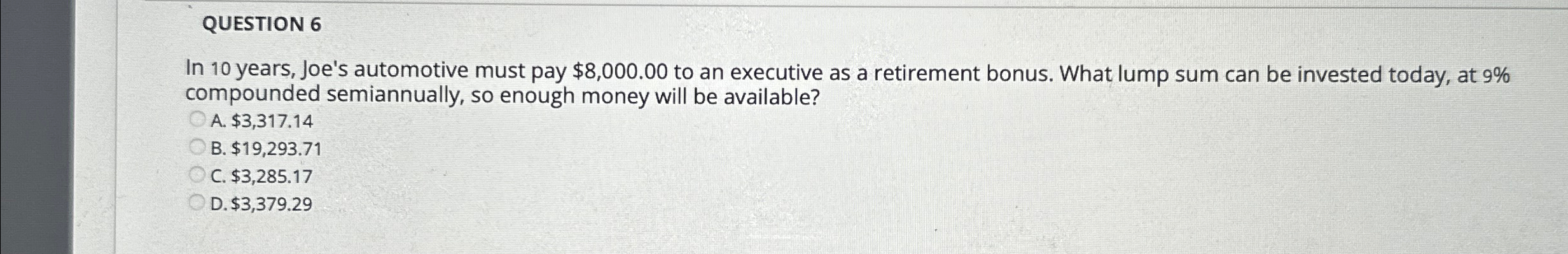 Solved QUESTION 6In 10 ﻿years, Joe's automotive must pay | Chegg.com