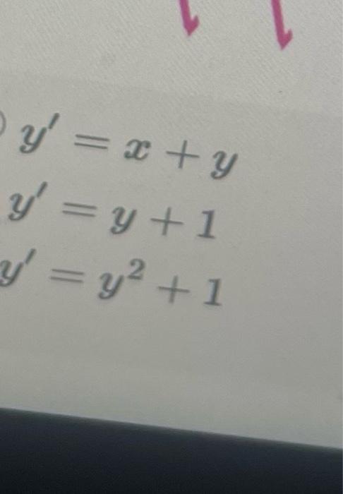 Solved y′=x+yy′=y+1y′=y2+1 | Chegg.com
