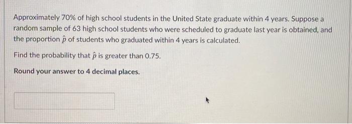 Solved Approximately 70% of high school students in the | Chegg.com