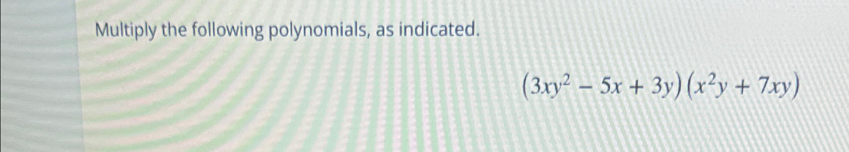 Solved Multiply the following polynomials, as | Chegg.com