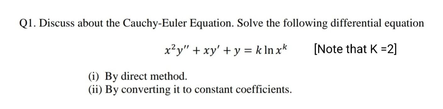 Solved Q1. Discuss about the Cauchy-Euler Equation. Solve | Chegg.com