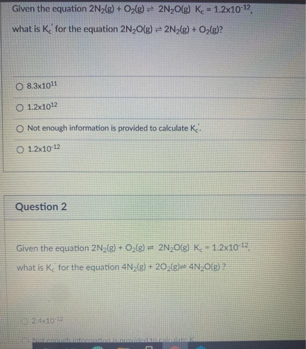 Solved Given the equation 2N2(g) + O2(g) = 2N2O(g) K = | Chegg.com