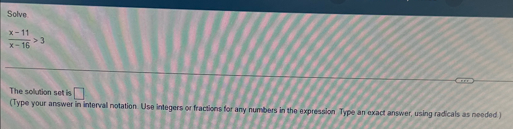 Solved Solve.x-11x-16>3The solution set is(Type your answer | Chegg.com