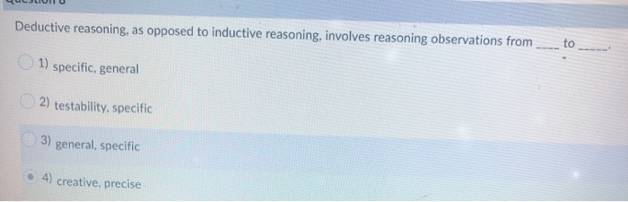 Solved Deductive reasoning, as opposed to inductive | Chegg.com