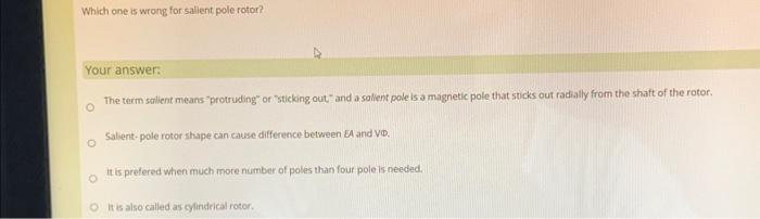 Solved Which one is wrong for salient pole rotor? Your | Chegg.com