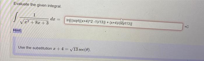 Solved Evaluate the given integral. 1 de - 22 + 8 + 3 | Chegg.com