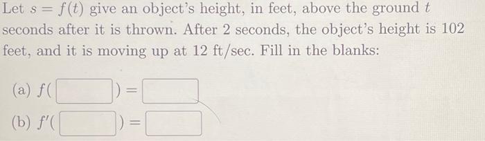 Solved Let s=f(t) give an object's height, in feet, above | Chegg.com