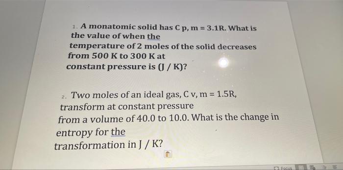 Solved 1. A monatomic solid has Cp, m = 3.1R. What is the | Chegg.com