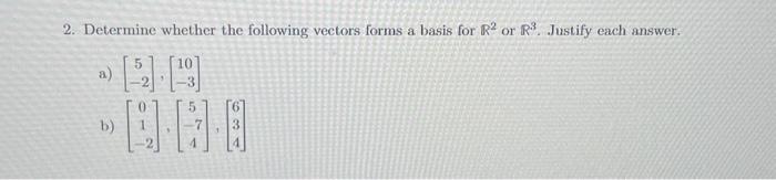 Solved 2. Determine whether the following vectors forms a | Chegg.com