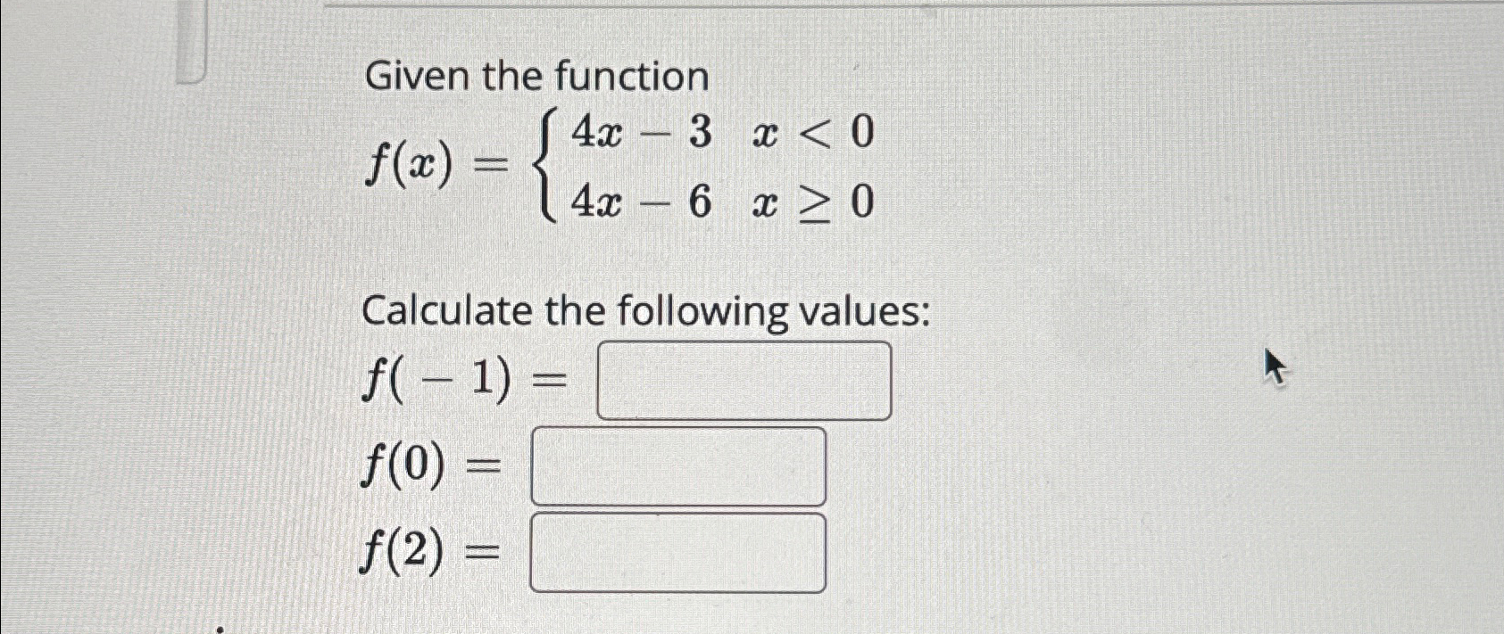 Solved Given the functionf(x)={4x-3,x