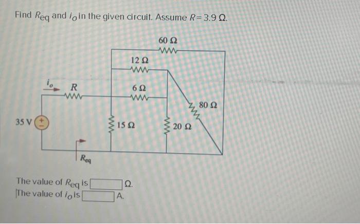 Solved Find Req and join the given circuit. Assume R = 3.9 | Chegg.com