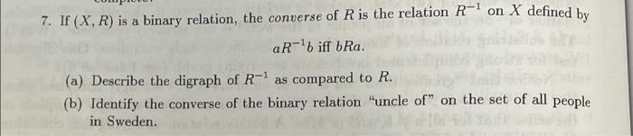 Solved 7. IF (X, R) is a binary relation, the converse of R | Chegg.com