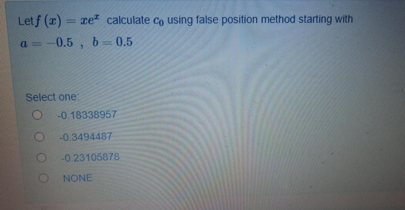 Solved Letf (@) = ze calculate Co using false position | Chegg.com