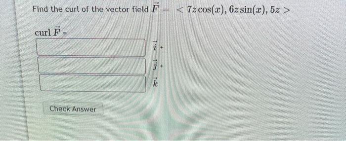 Solved Find the curl of the vector field | Chegg.com