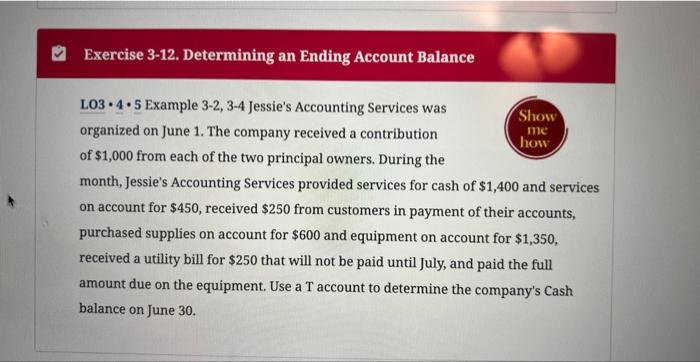 [Solved]: Exercise 3-12. Determining an Ending Account Bala