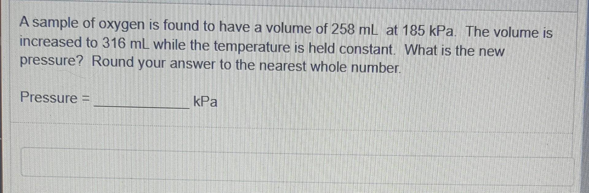 Solved A sample of oxygen is found to have a volume of 258 | Chegg.com